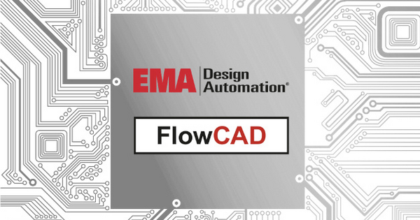 EMA Design Automation und FlowCAD bündeln Kräfte - Entwicklungstools ...